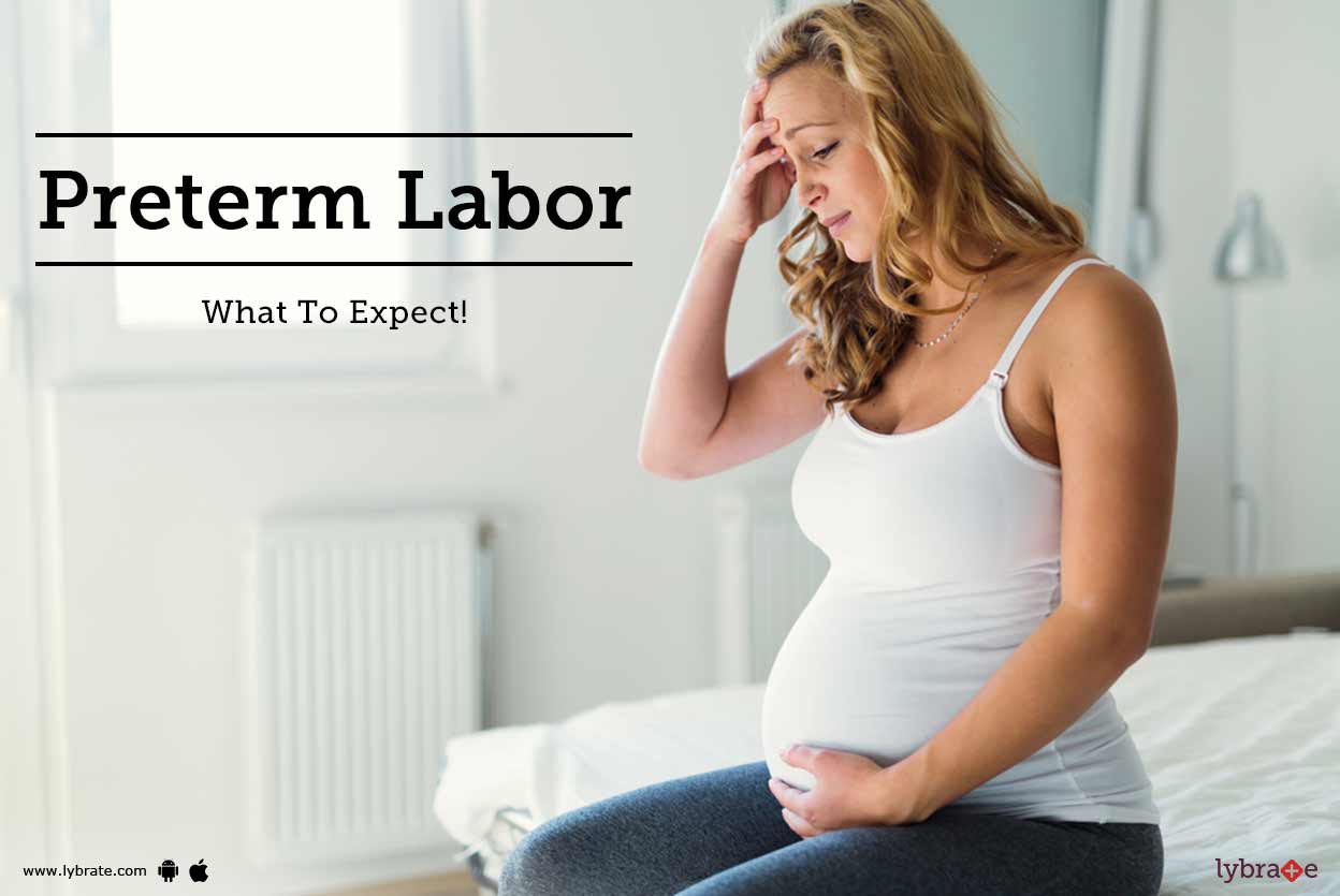 Preterm Labor - What To Expect! - By Dr. Amit Patil | Lybrate