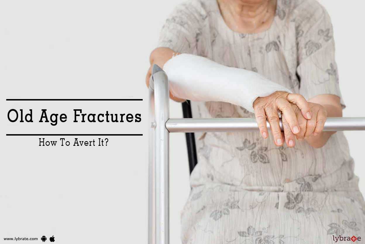 Old Age Fractures - How To Avert It? - By Dr. Madhur Mahna | Lybrate