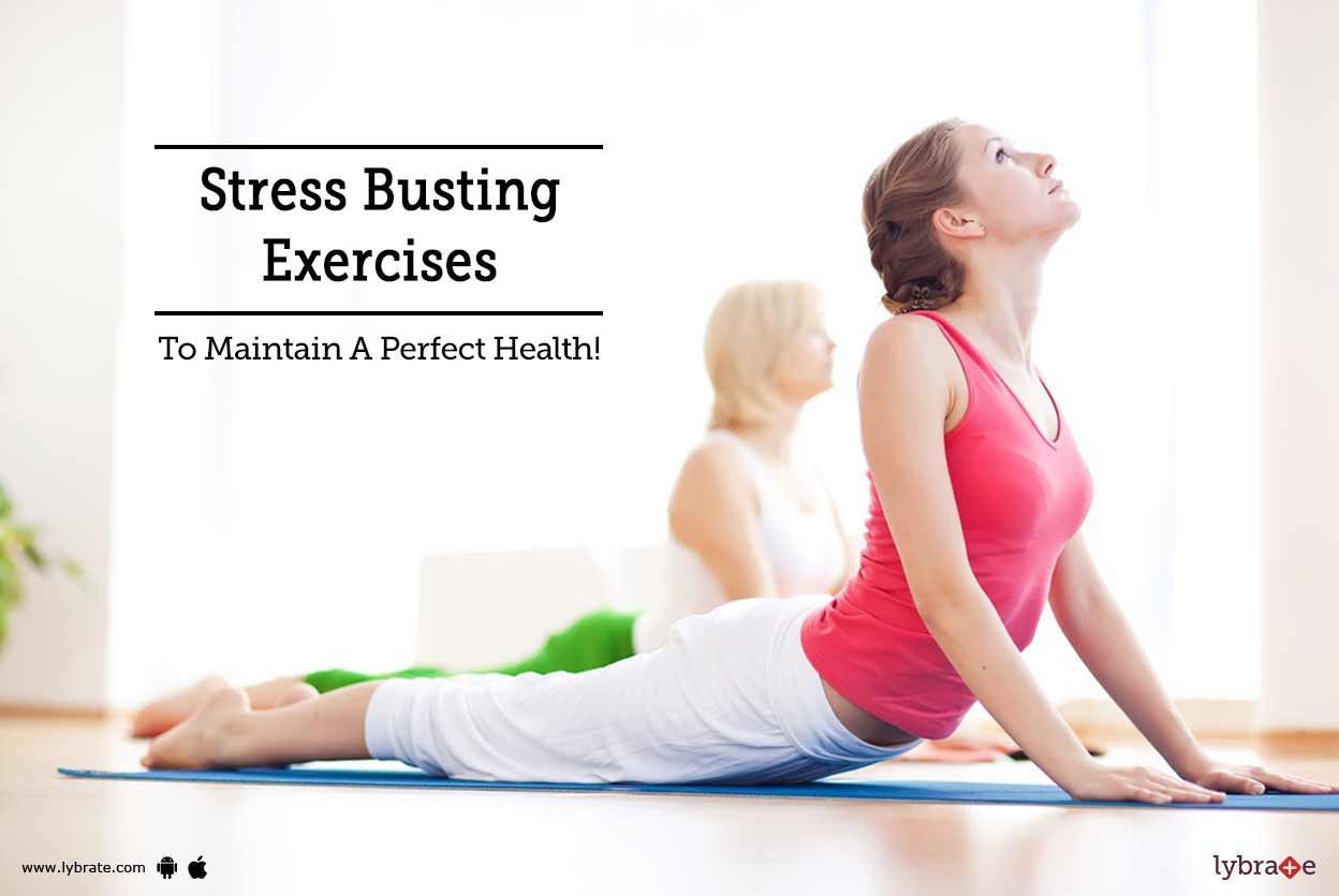 Stress Busting Exercises To Maintain A Perfect Health! - By Dr. Nisha ...