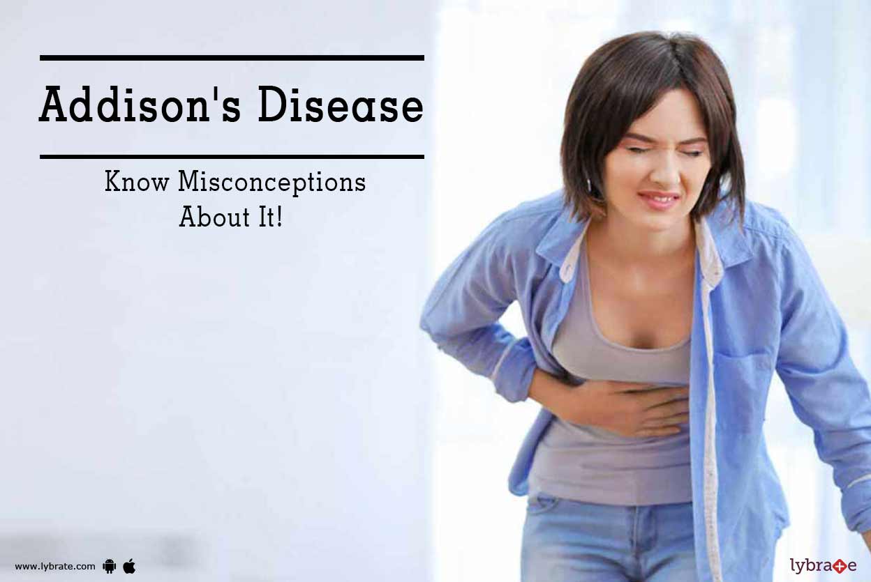 Addison's Disease - Know Misconceptions About It! - By Dr. Rajesh Jain ...