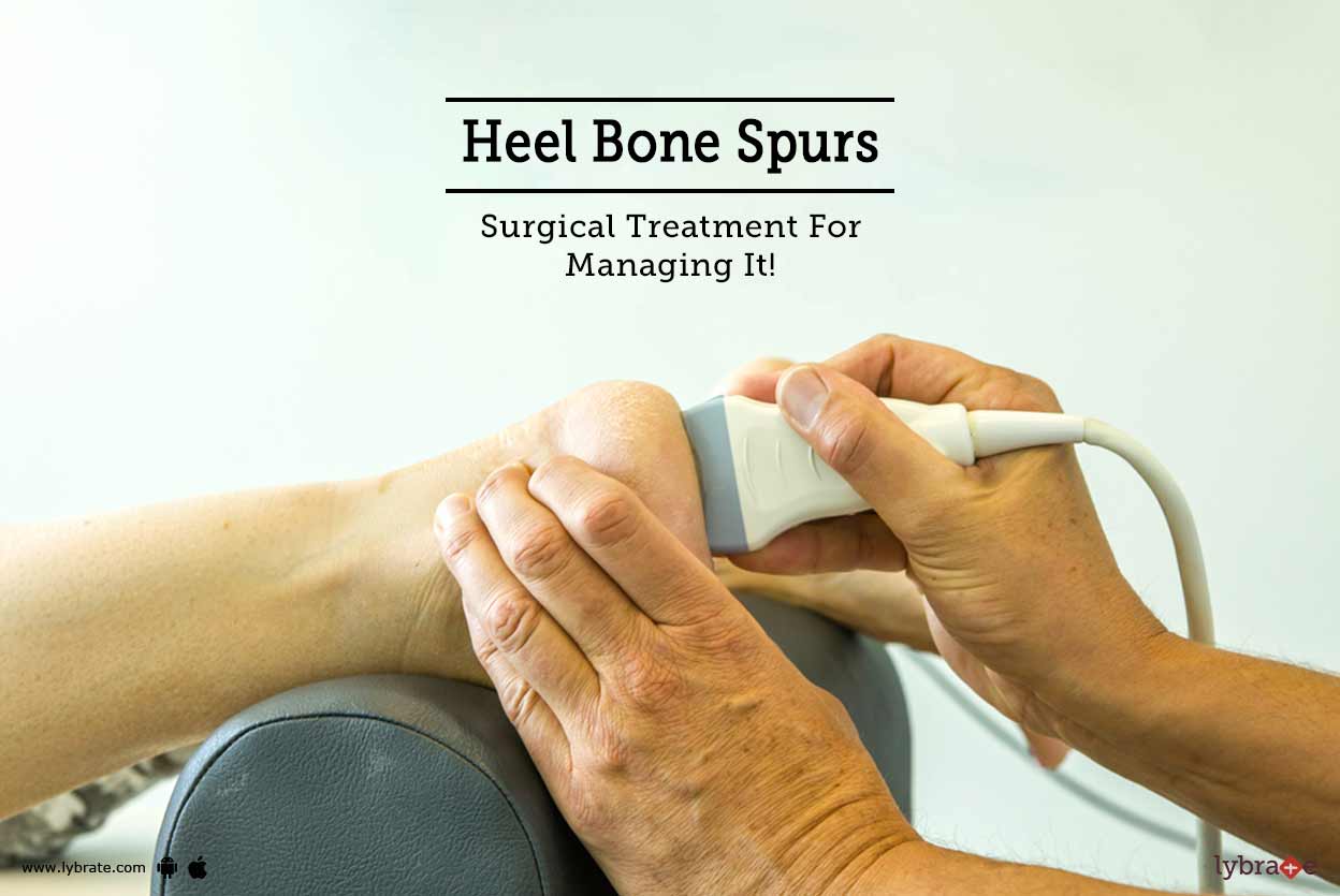 Heel Bone Spurs - Surgical Treatment For Managing It! - By Dr. Shivraj ...