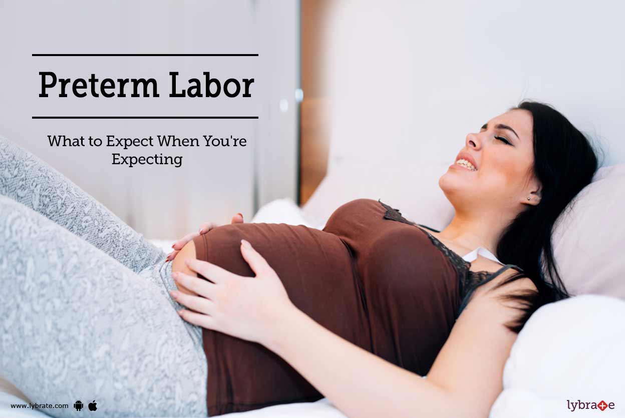 Preterm Labor - What to Expect When You're Expecting - By Dr. Akhila ...