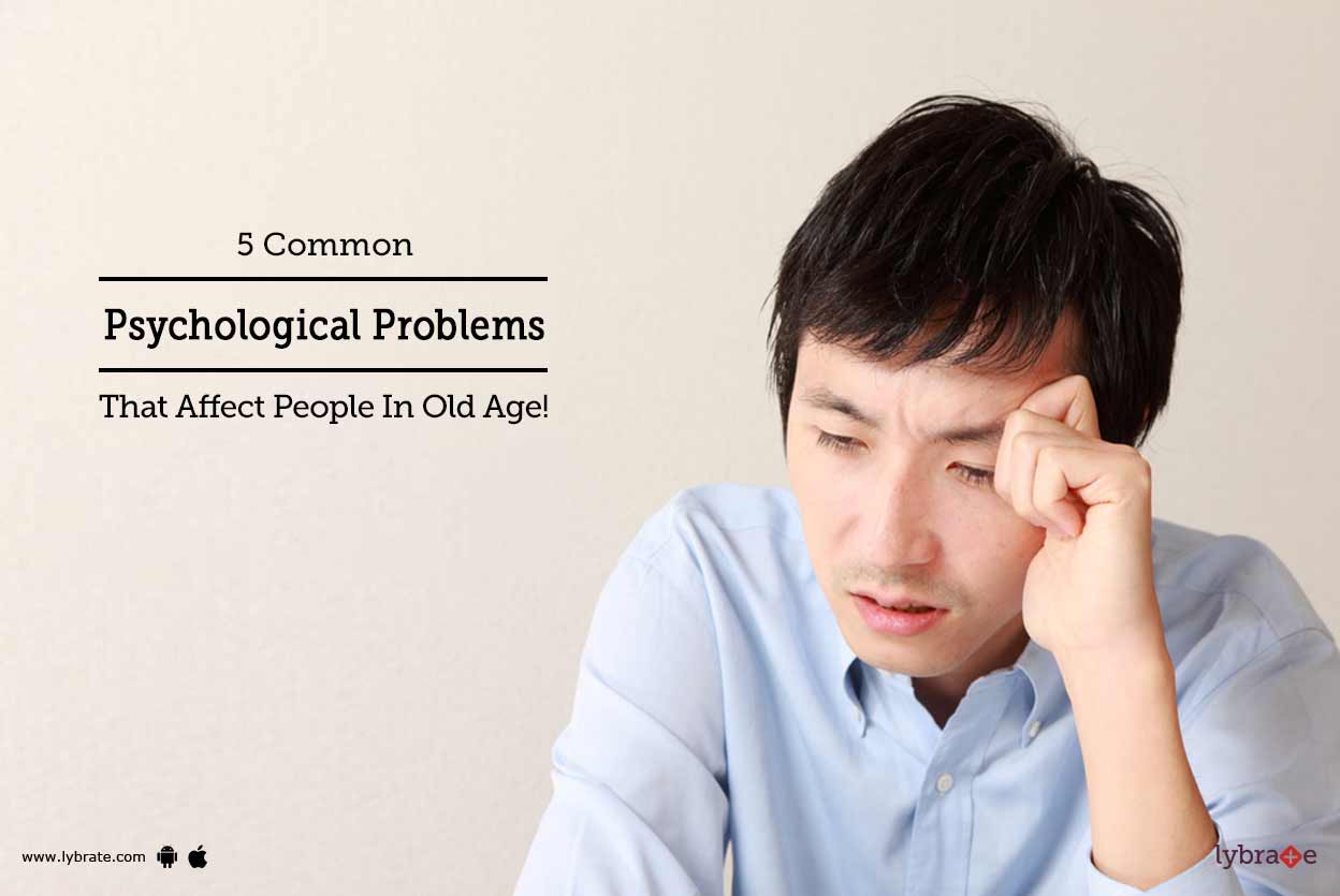 5 Common Psychological Problems That Affect People In Old Age! - By Dr ...