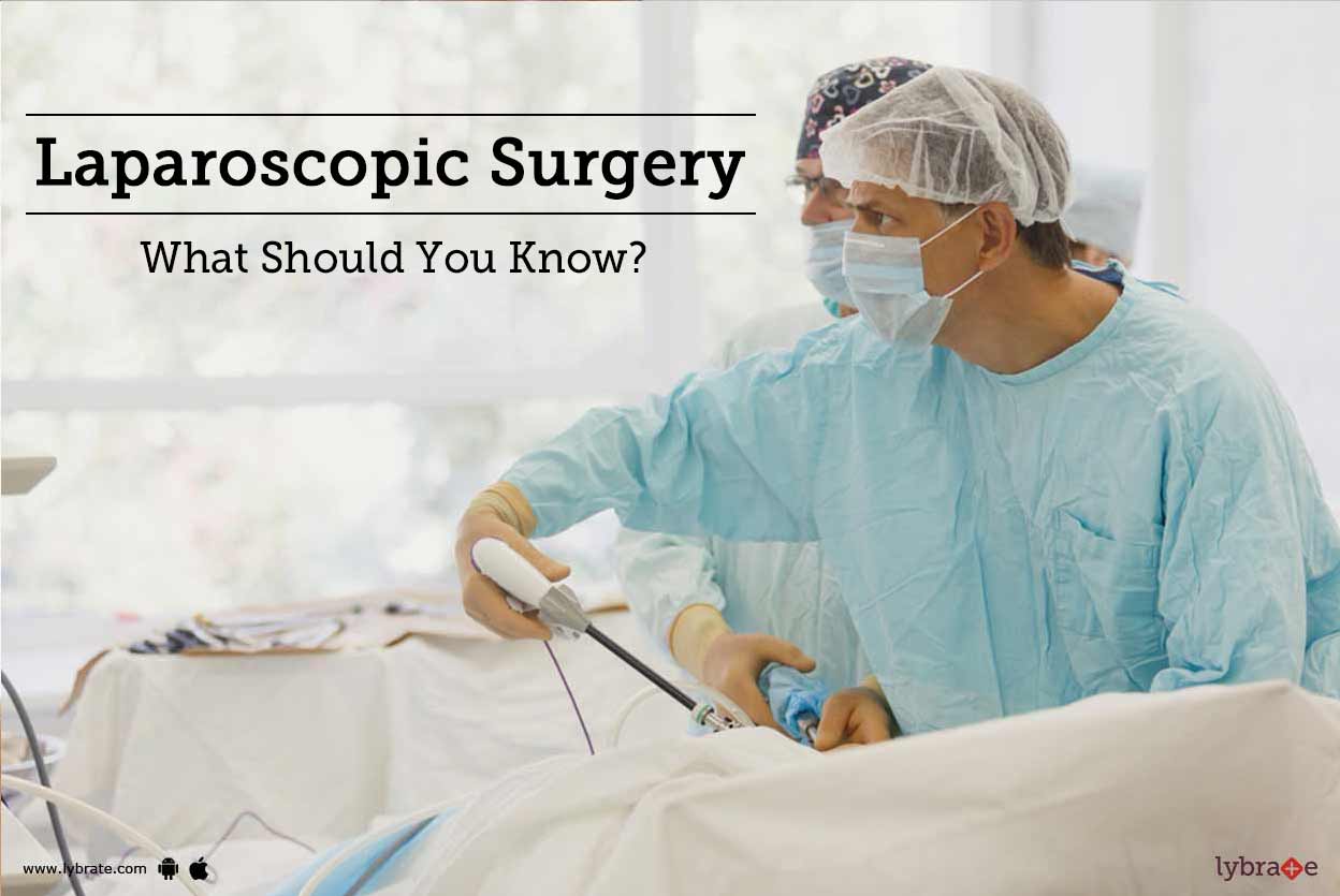 Laparoscopic Surgery - What Should You Know? - By Dr. Parag Patil | Lybrate