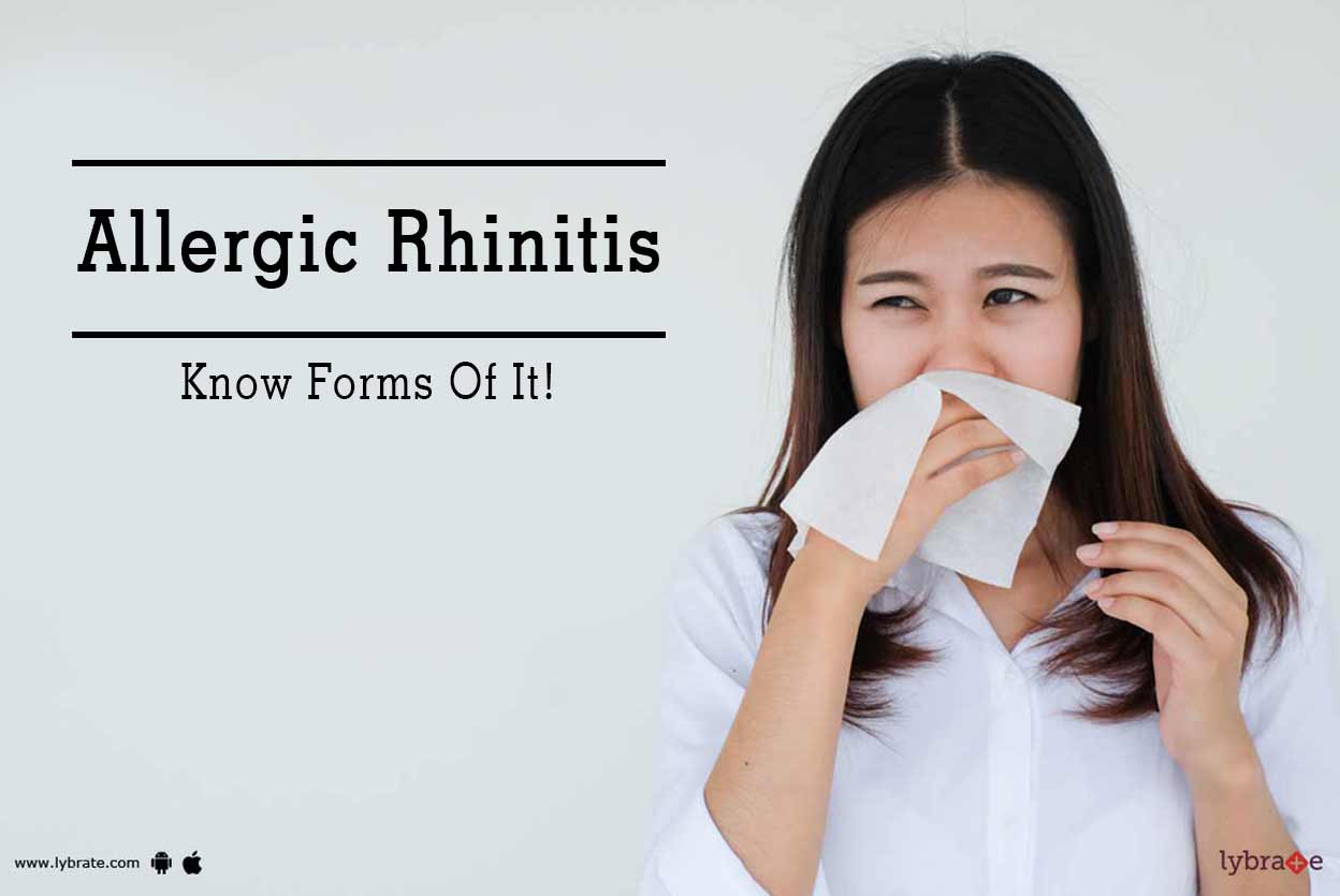 Allergic Rhinitis - Know Forms Of It! - By Dr. Mukesh More | Lybrate