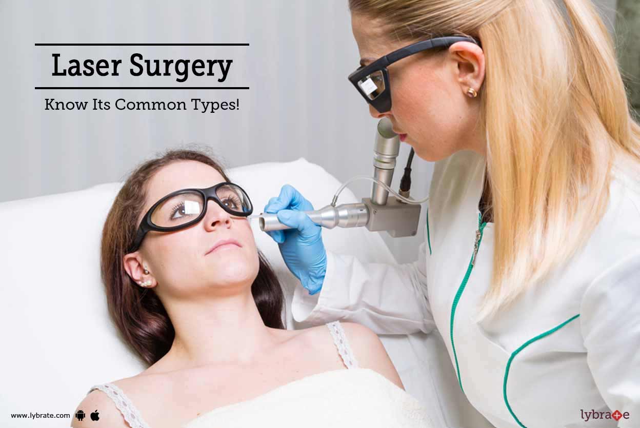 Laser Surgery - Know Its Common Types! - By Dr. Punit Pratap | Lybrate