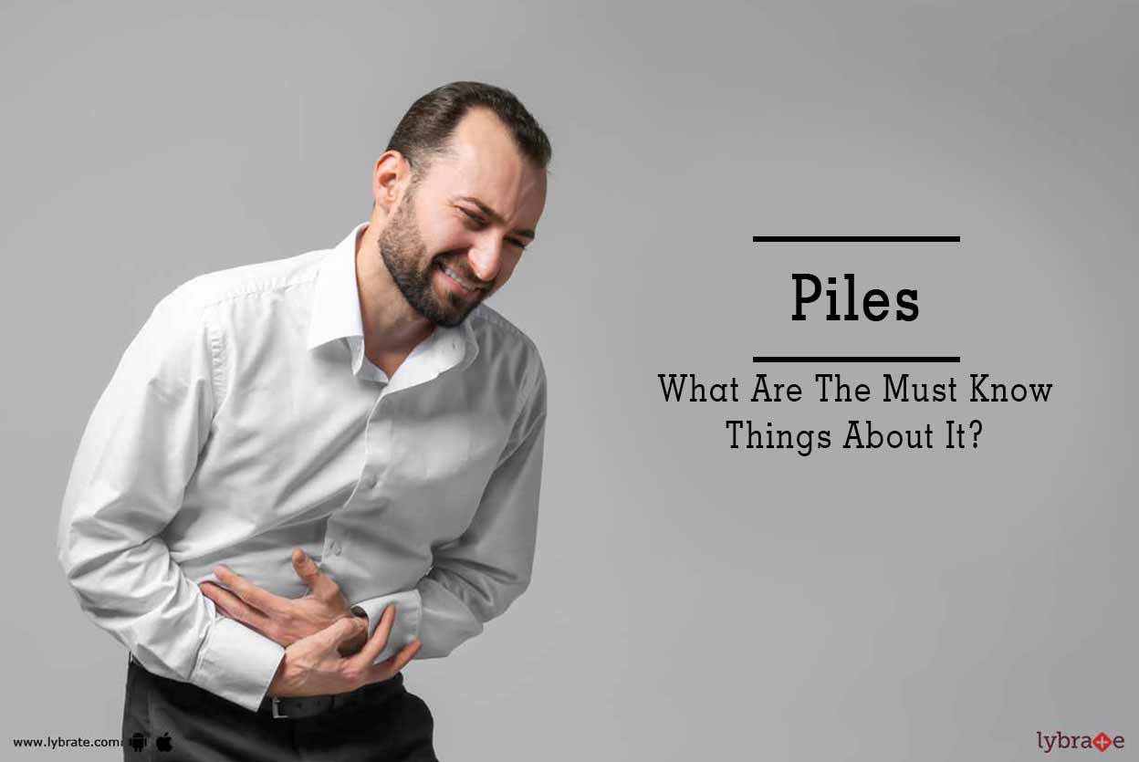 Piles - What Are The Must Know Things About It? - By Dr. Gaurav Bansal ...