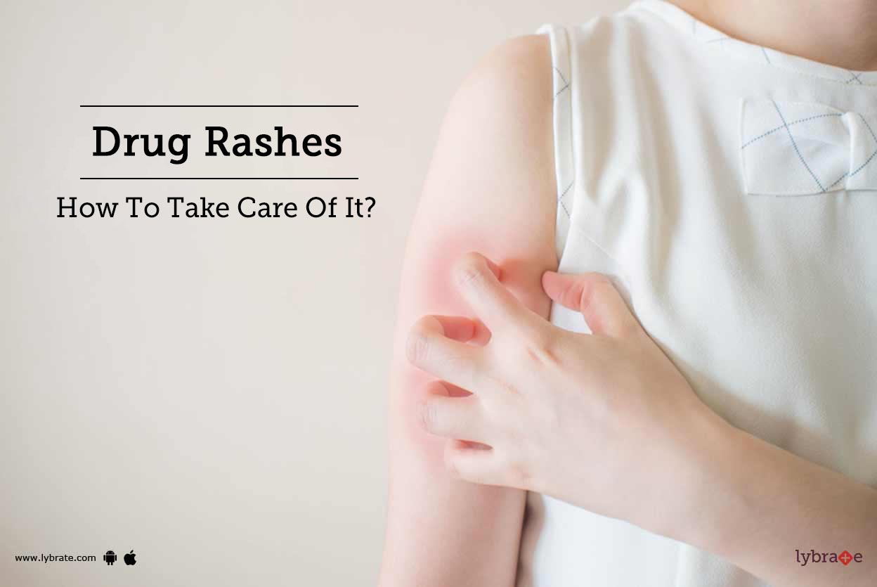Drug Rashes - How To Take Care Of It? - By Dr. Rahul Shetty | Lybrate