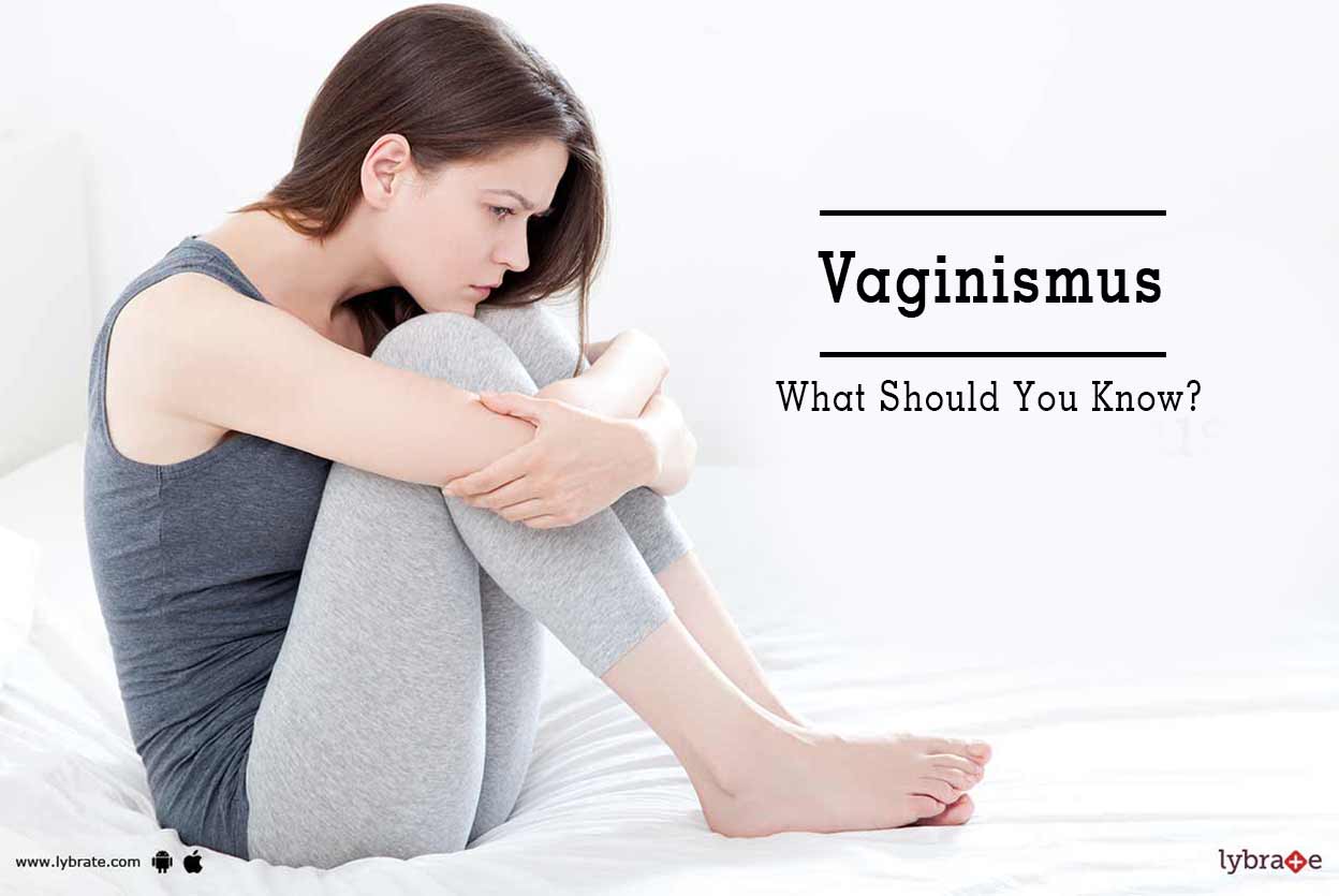 Vaginismus - What Should You Know? - By Dr. Inthu M | Lybrate