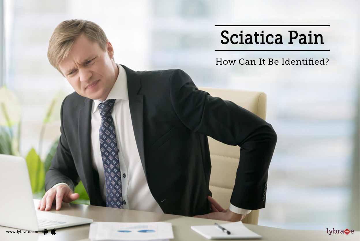 Sciatica Pain - How Can It Be Identified? - By Dr. K J Choudhury | Lybrate