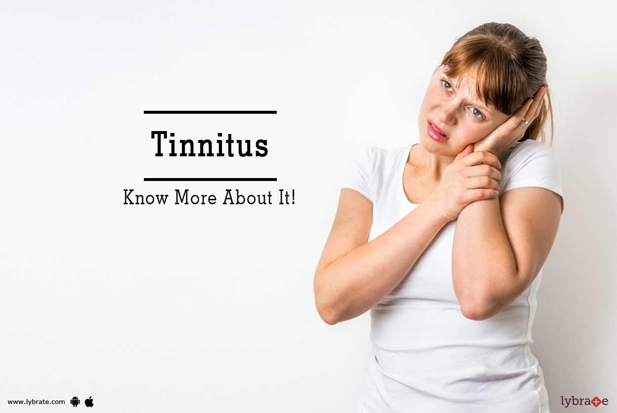 Tinnitus - Know More About It! - By Dr. Palak Shroff Bhatti | Lybrate