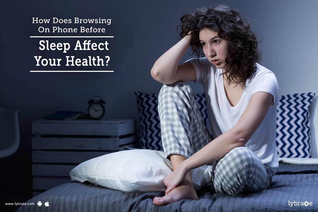 How Does Browsing On Phone Before Sleep Affect Your Health? - By Dr ...