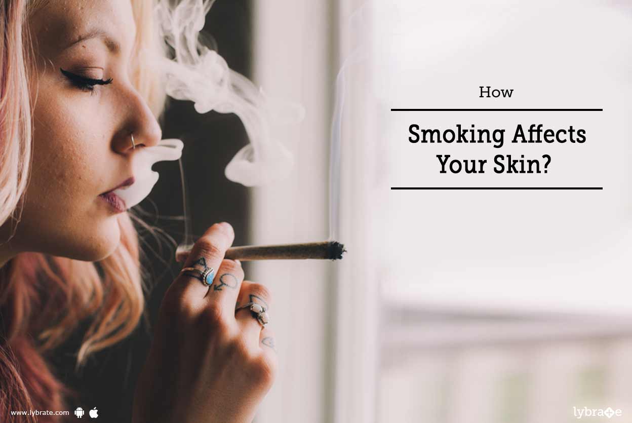 How Smoking Affects Your Skin? - By Dr. Sandesh Gupta | Lybrate