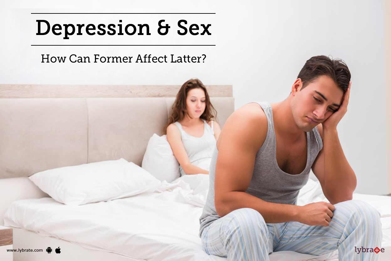Depression And Sex How Can Former Affect Latter By Dr Anish Gupta