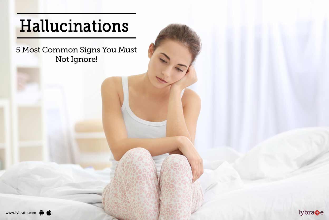 Hallucinations - 5 Most Common Signs You Must Not Ignore! - By Dr ...