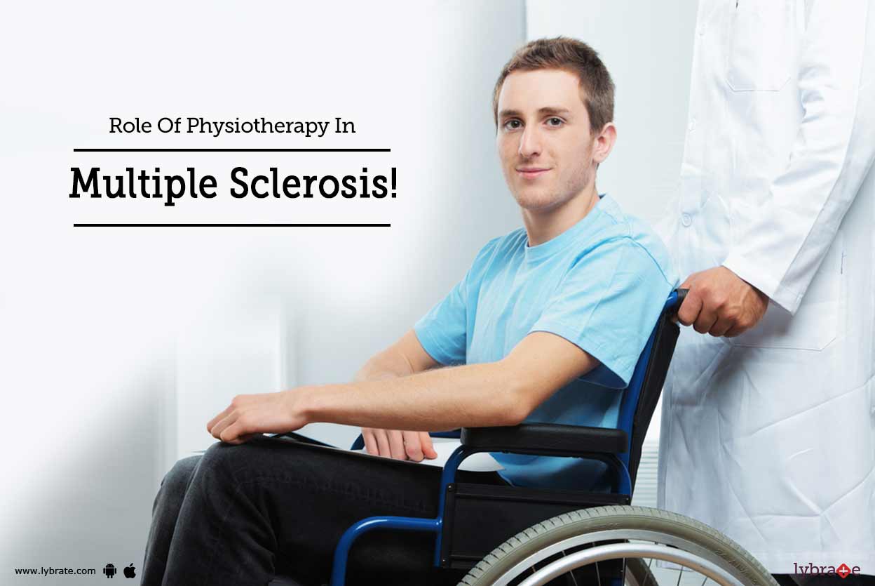 Role Of Physiotherapy In Multiple Sclerosis! - By Dr. Gaurav Mohan | Lybrate