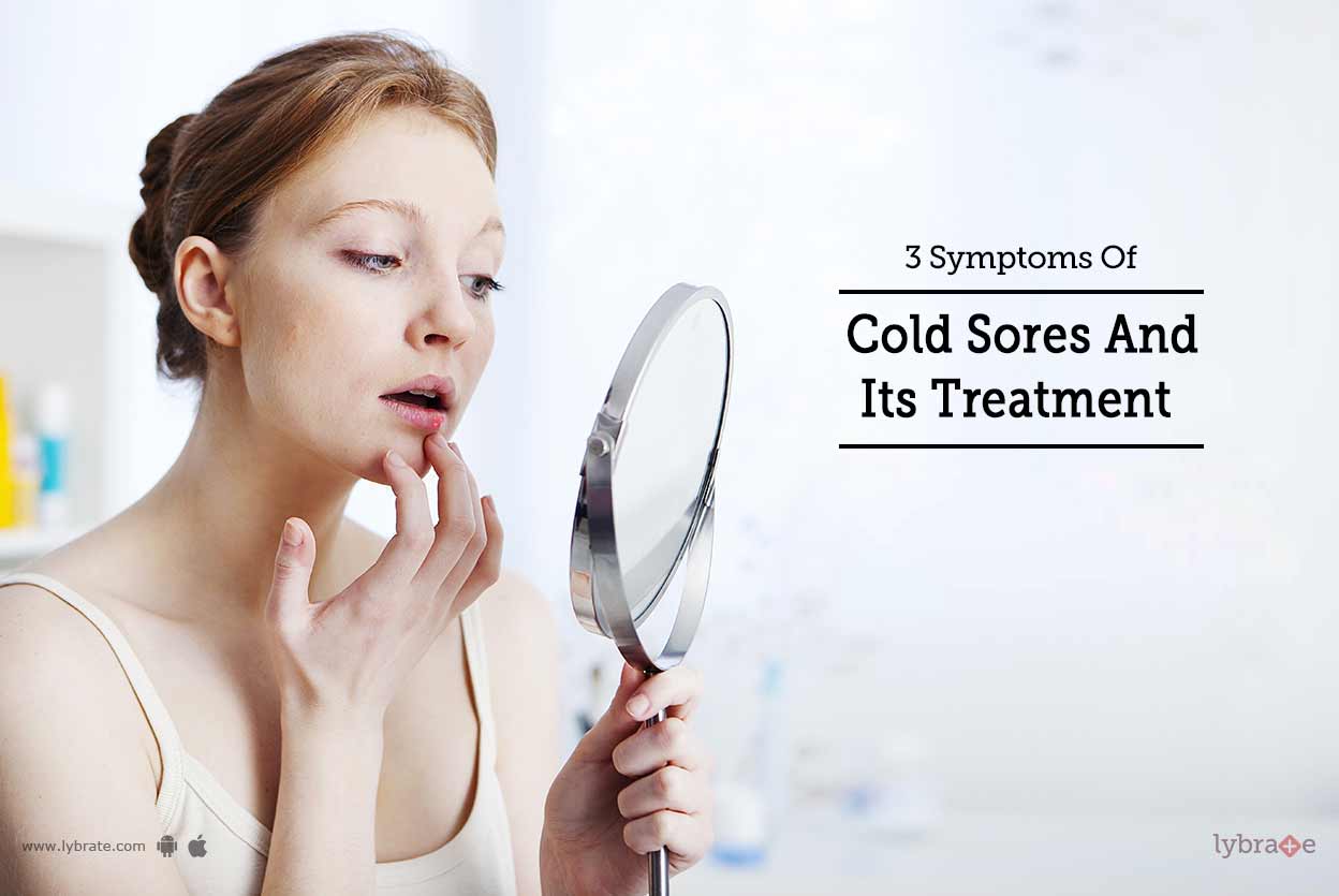 3 Symptoms Of Cold Sores And Its Treatment - By Dr. Archit Aggarwal ...