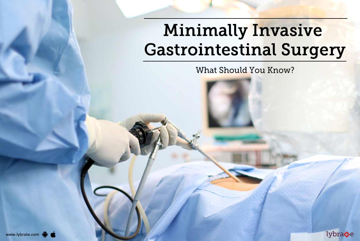 Minimally Invasive Gastrointestinal Surgery - What Should You Know ...