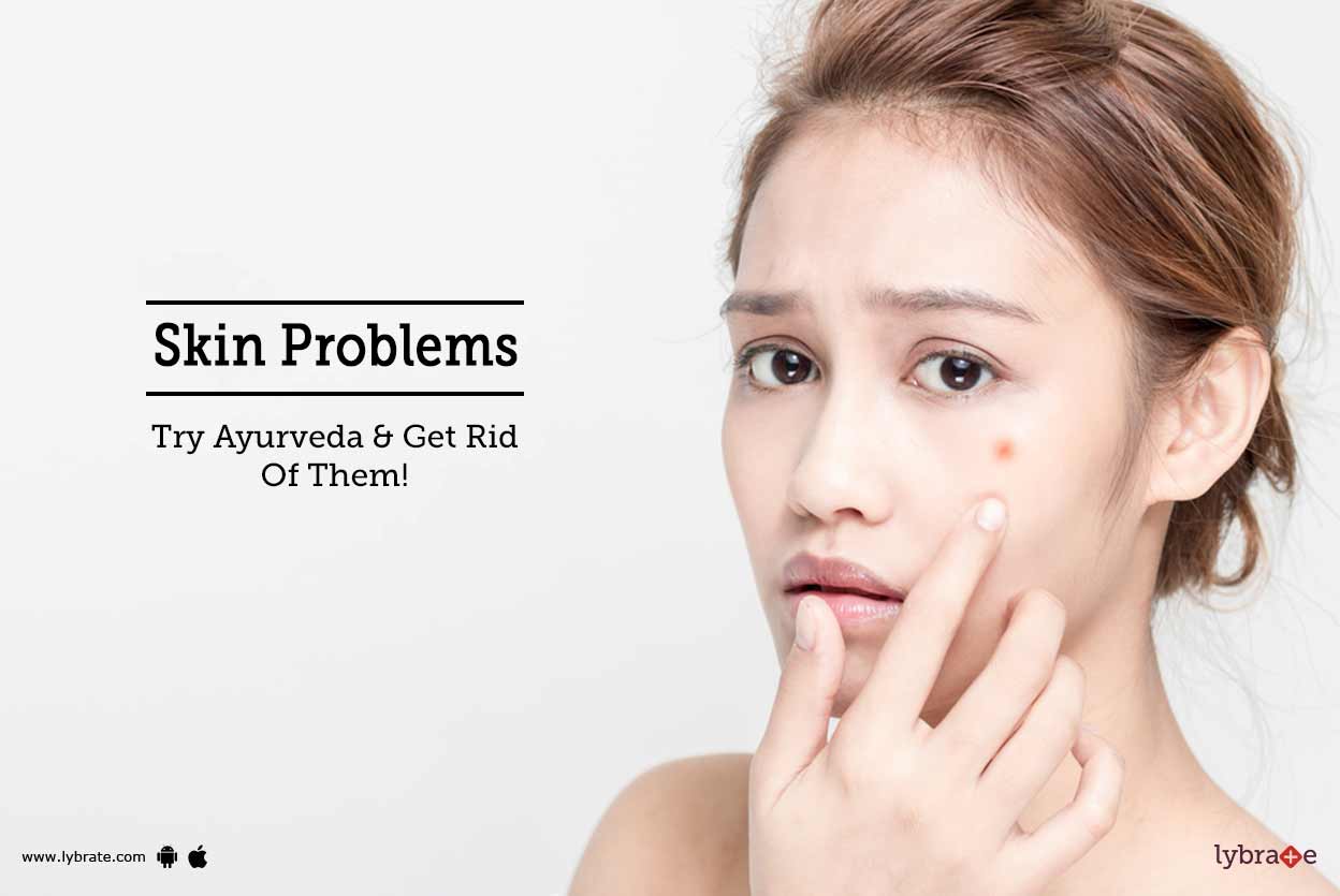 Skin Problems - Try Ayurveda & Get Rid Of Them! - By Dr. Shobha Pandav ...