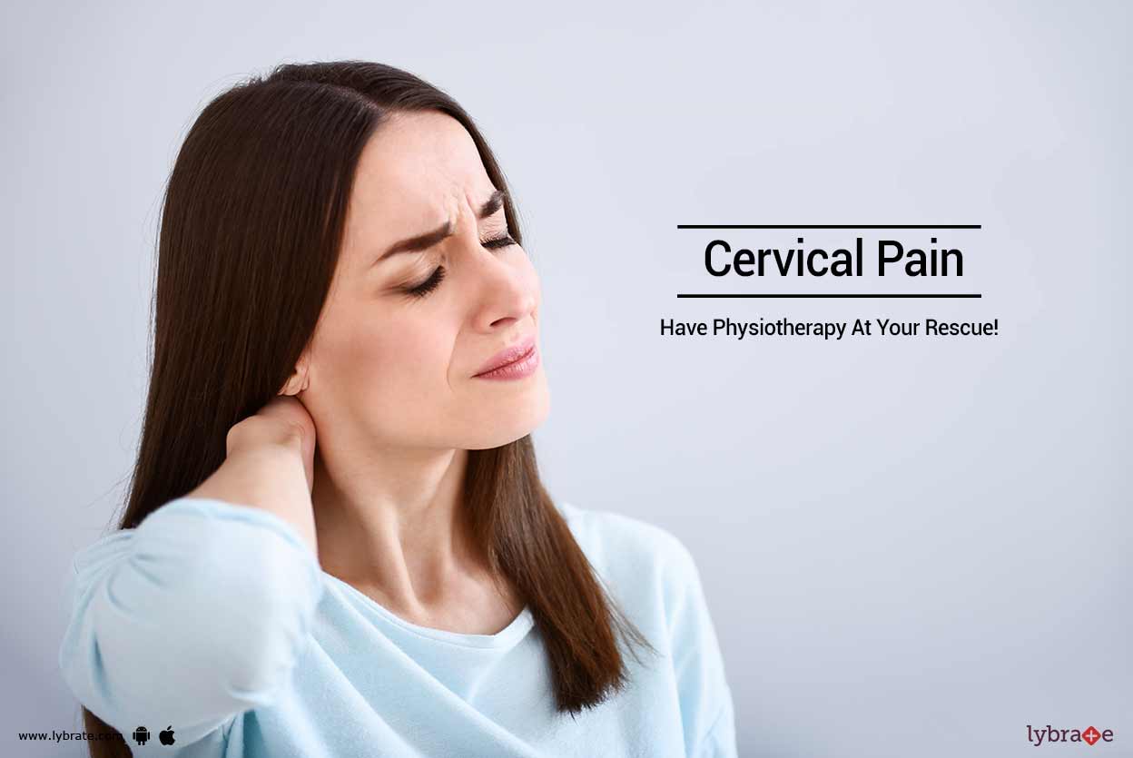 Cervical Pain - Have Physiotherapy At Your Rescue! - By Dr. Swethaa ...