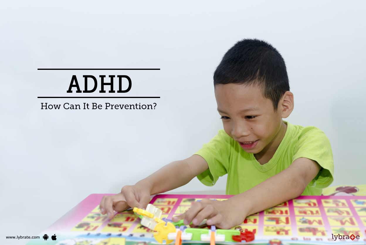 ADHD - How Can It Be Prevented? - By Dr. Mani Sethi Sawhney | Lybrate