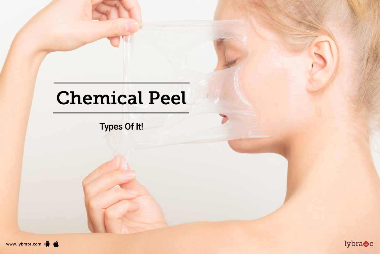 Chemical Peels - Types Of It! - By Dr. Malini Patil | Lybrate