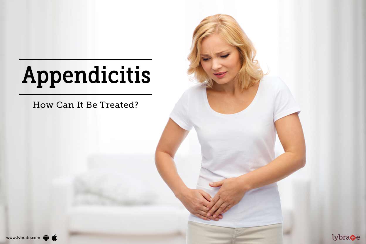 Appendicitis - How Can It Be Treated? - By Dr. Rahul Sinha | Lybrate