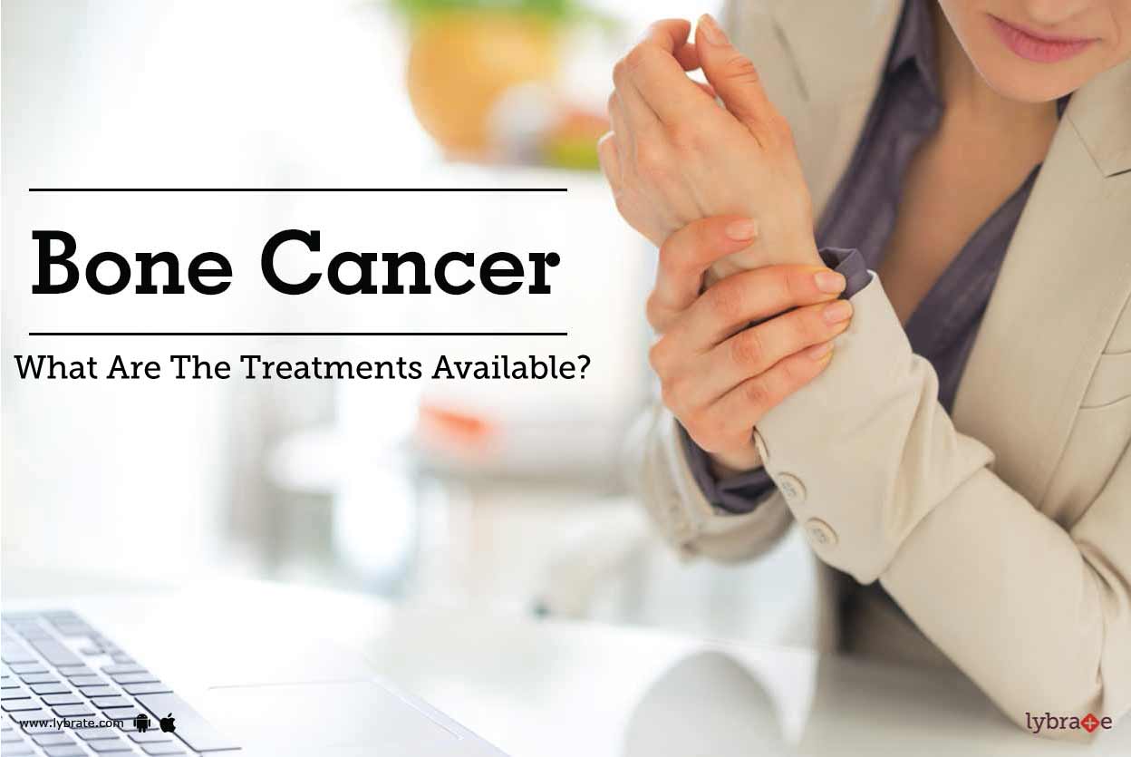 Bone Cancer - What Are The Treatments Available? - By Dr. Mukul Roy ...