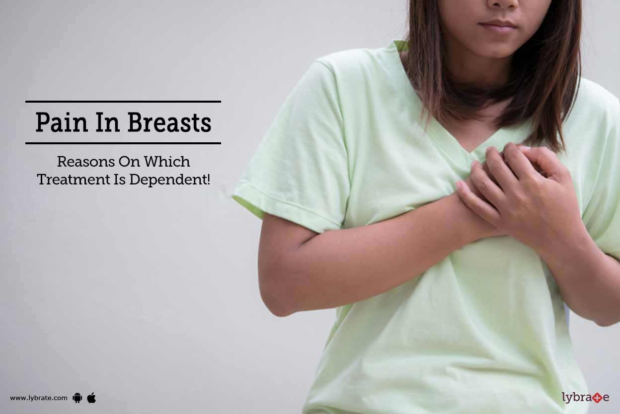 Pain In Breasts - Reasons On Which Treatment Is Dependent! - By Dr ...