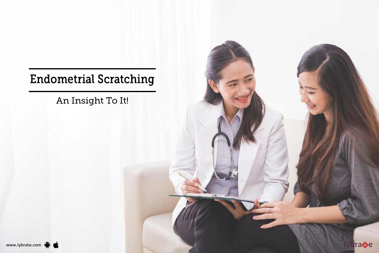 Endometrial Scratching - An Insight To It! - By Oasis Fertility | Lybrate