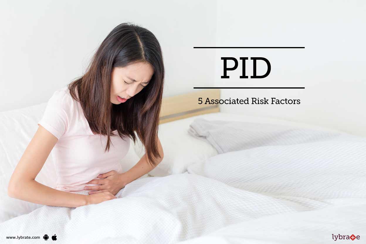 PID - 5 Associated Risk Factors - By Dr. Arpana Jain | Lybrate