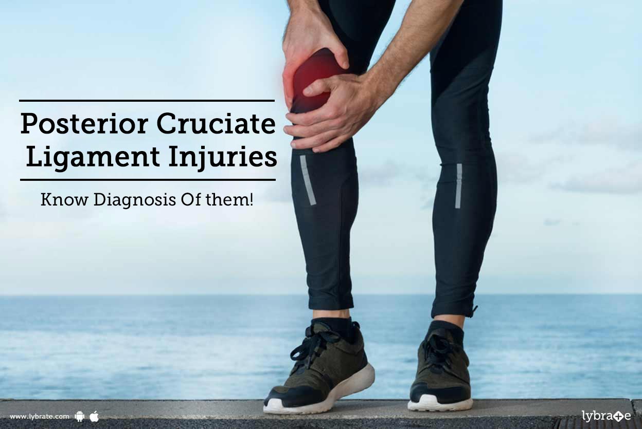 Posterior Cruciate Ligament Injuries - Know Diagnosis Of them! - By Dr ...