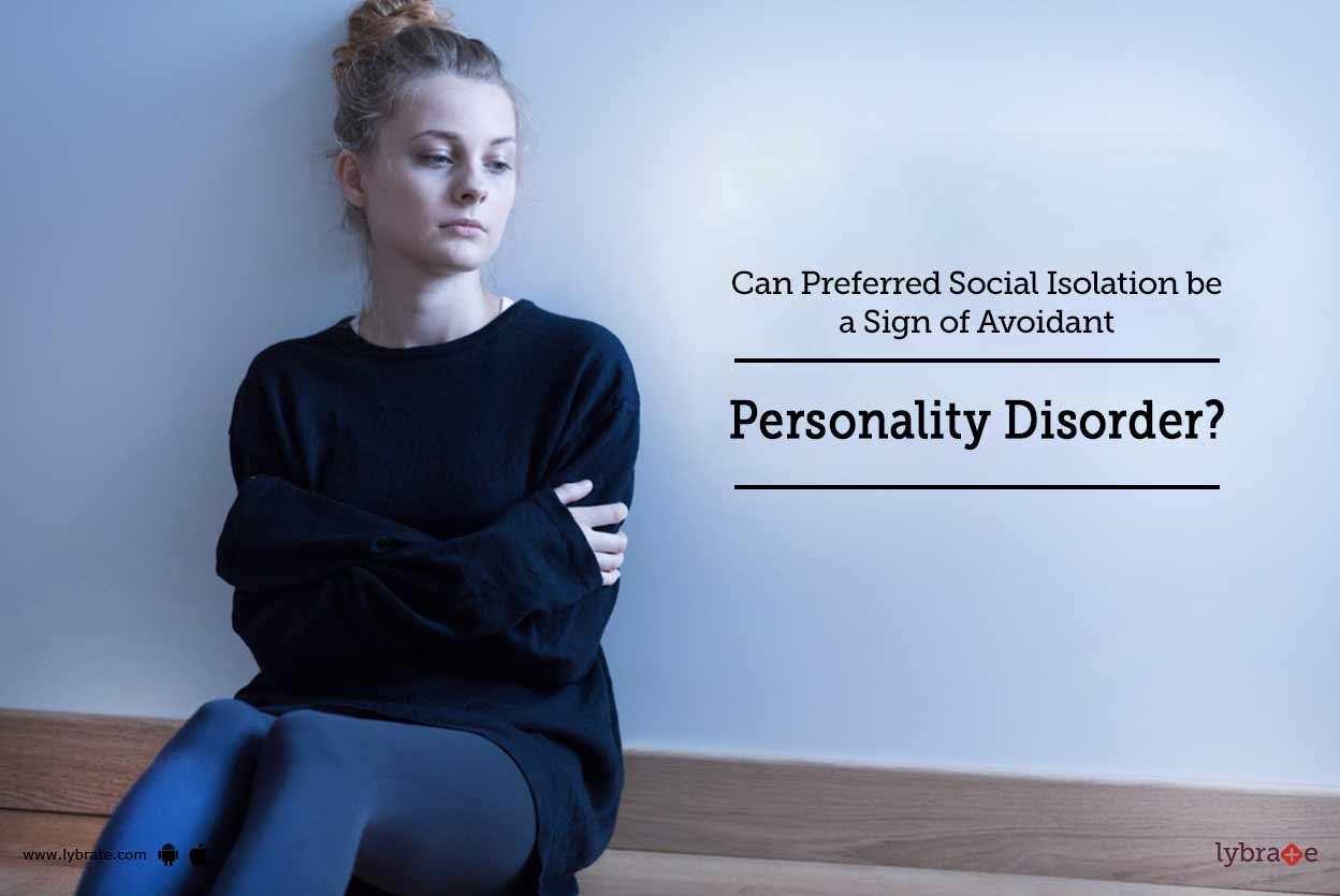 Can Preferred Social Isolation Be A Sign Of Avoidant Personality ...