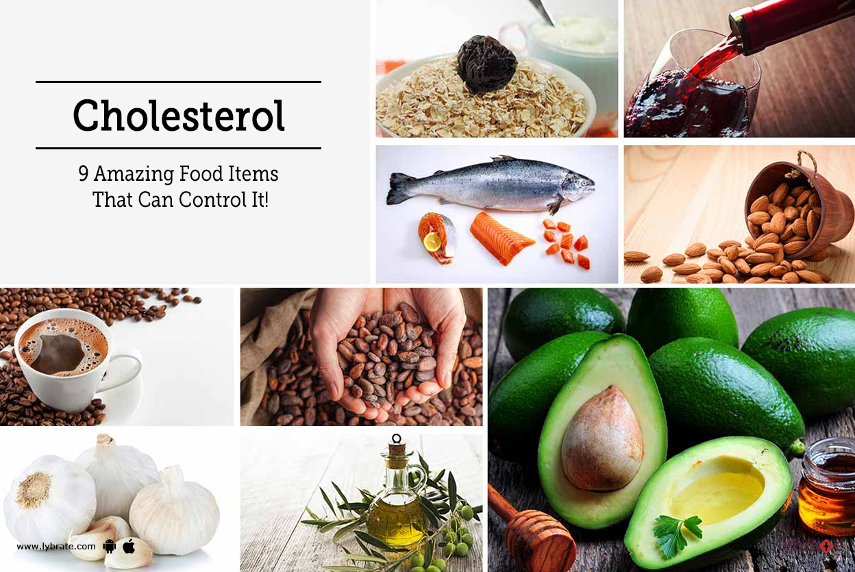 Cholesterol - 9 Amazing Food Items That Can Control It! - By Dt. Rajat ...