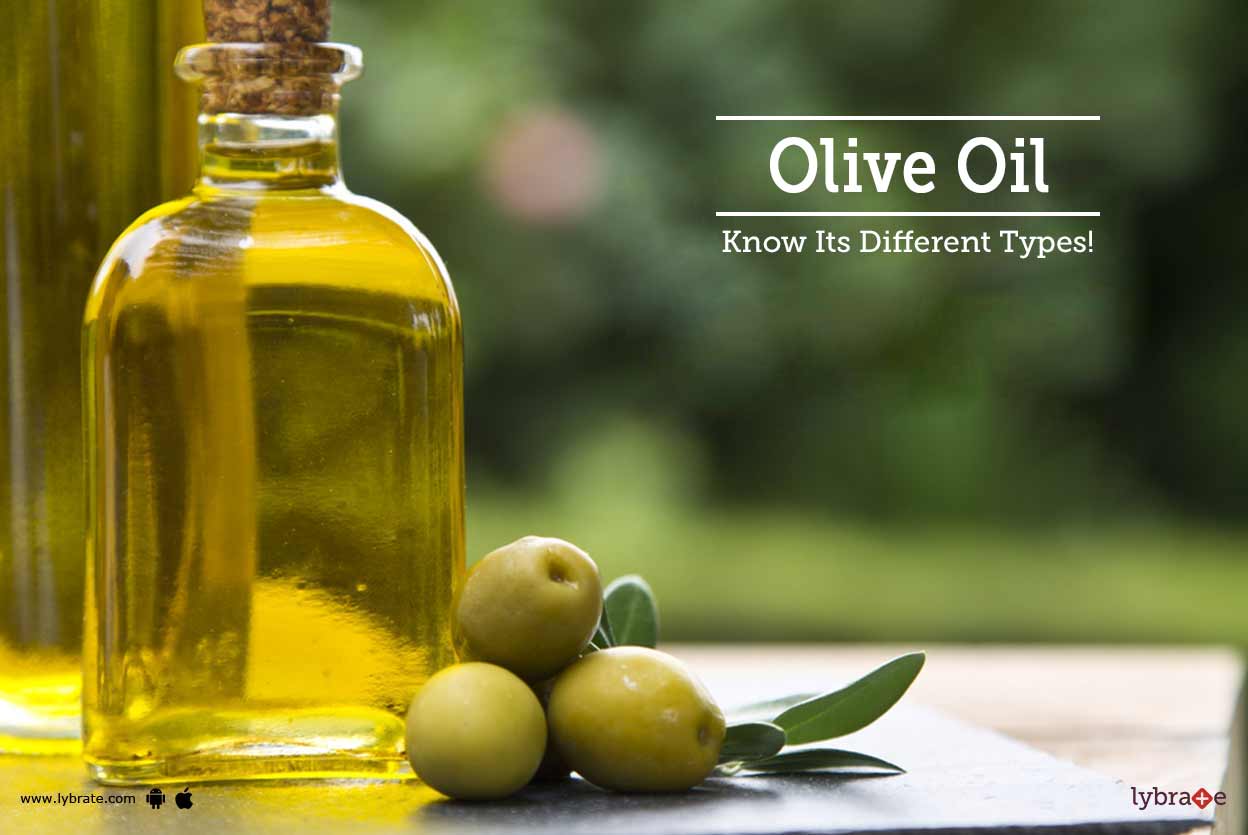 Olive Oil - Know Its Different Types! - By Diet Clinic | Lybrate