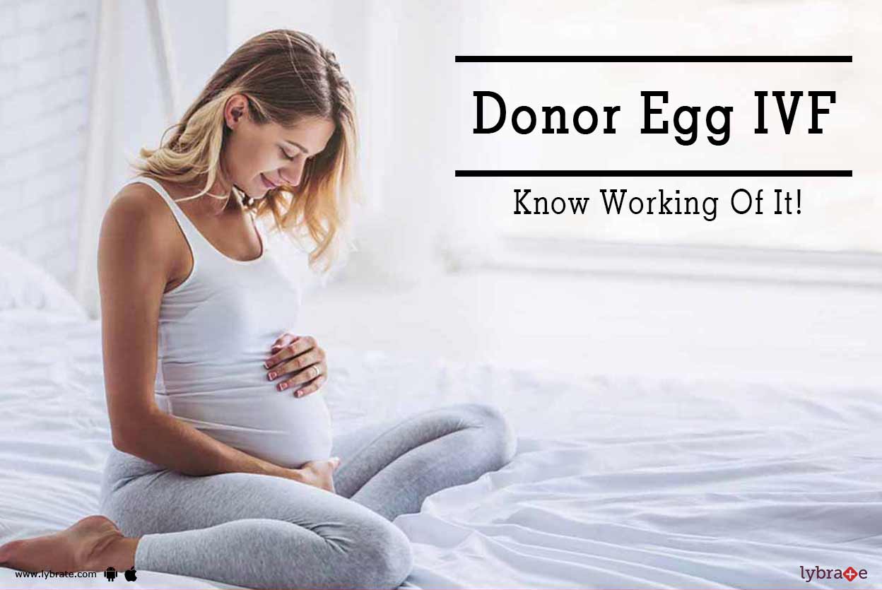 Donor Egg IVF - Know Working Of It! - By Sneh Hospital | Lybrate