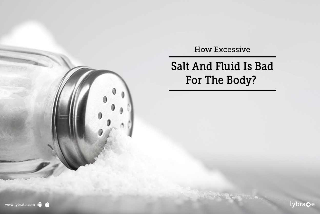 How Excessive Salt And Fluid Is Bad For The Body? - By Dr. Deepa ...