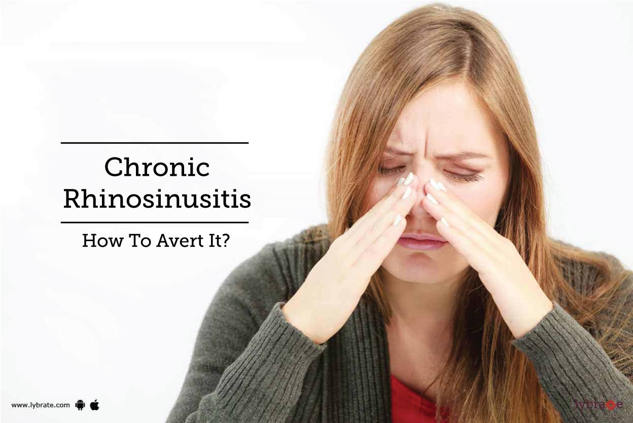 Chronic Rhinosinusitis - How To Avert It? - By Dr. Ankit Jain | Lybrate