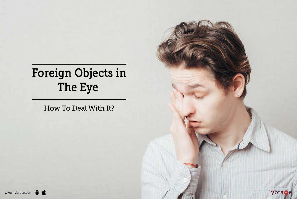 Foreign Objects in The Eye - How To Deal With It? - By Dr. Ikeda Lal ...