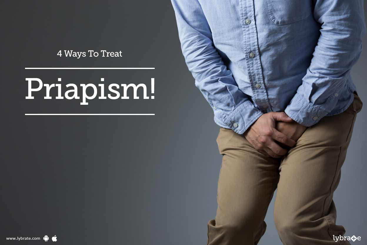 4 Ways To Treat Priapism! - By Dr. Yuvraj Arora Monga | Lybrate