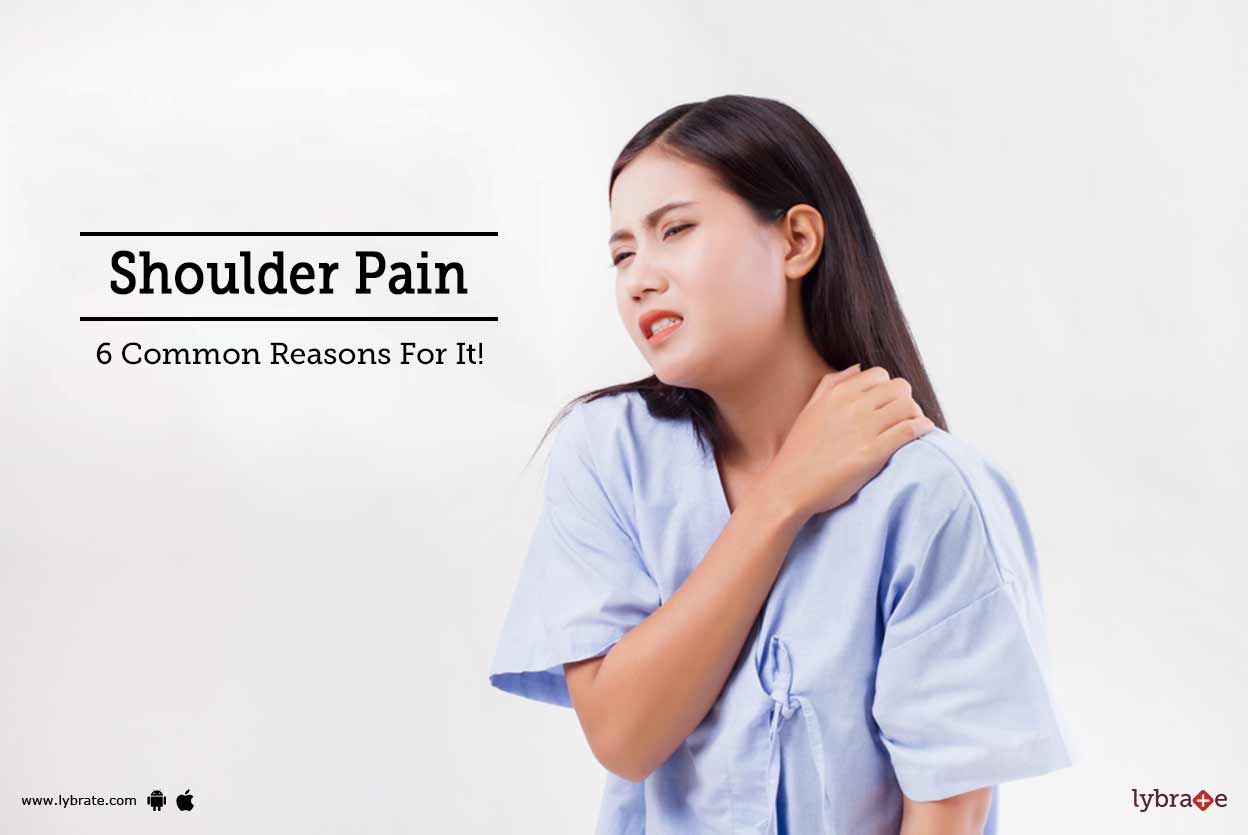 Shoulder Pain - 6 Common Reasons For It! - By Dr. Manav Luthra | Lybrate