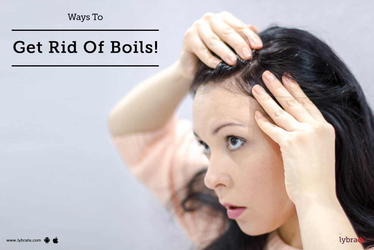 Ways To Get Rid Of Boils! - By Dr. Pradeep Kumari | Lybrate
