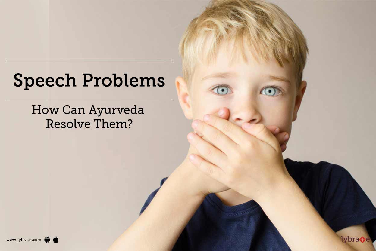 Speech Problems How Can Ayurveda Resolve Them By Dr Vartika 