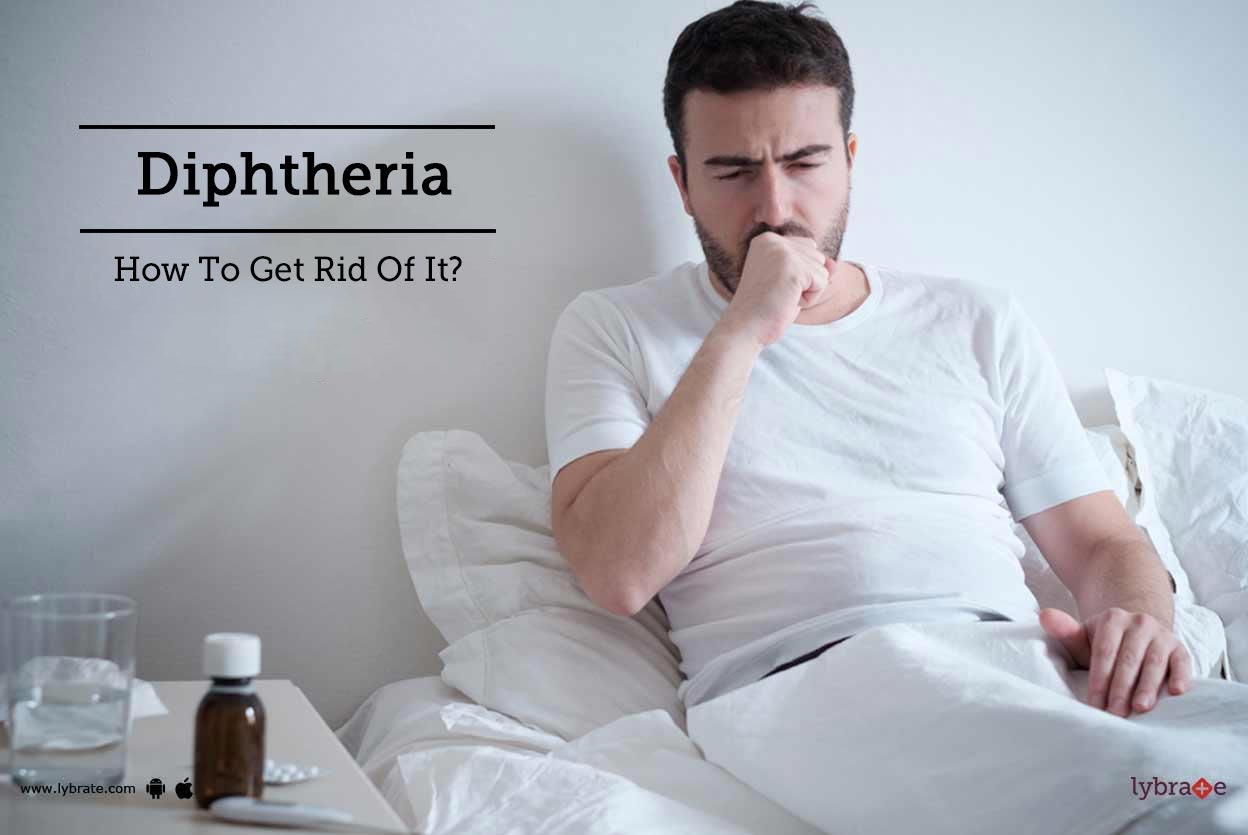 Diphtheria - How To Get Rid Of It? - By Dr. Jafferhusein Sura | Lybrate