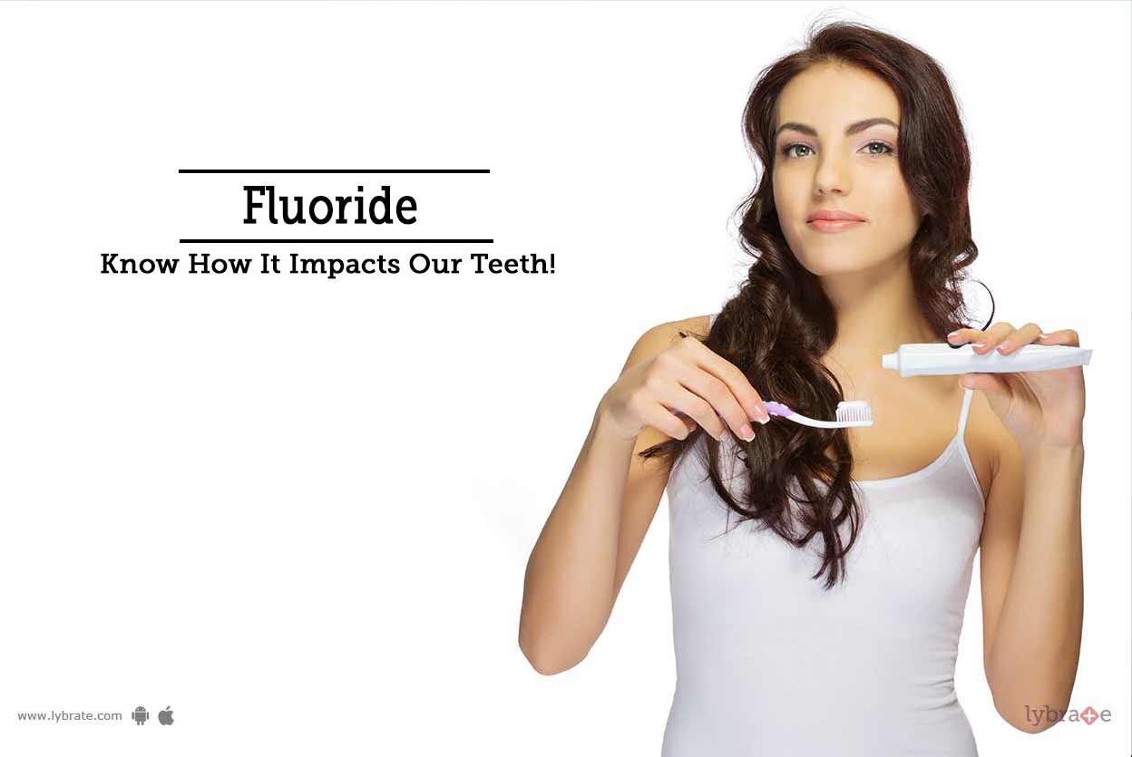 Fluoride - Know How It Impacts Our Teeth! - By Dr. Signature Smiles ...