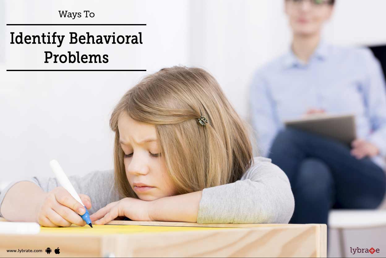 Ways To Identify Behavioral Problems - By Dr. R K Singh | Lybrate