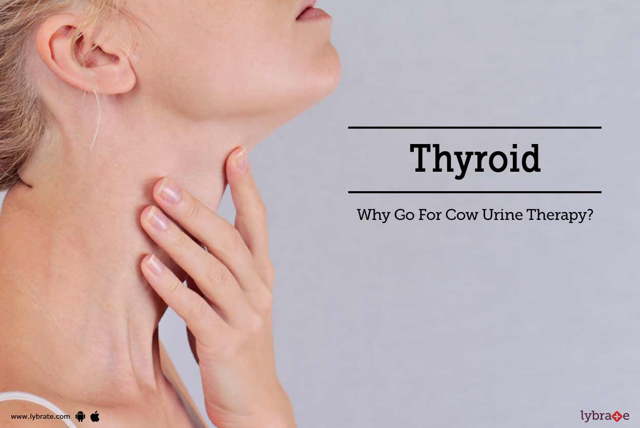 Thyroid - Why Go For Cow Urine Therapy? - By Dr. Gajanan | Lybrate