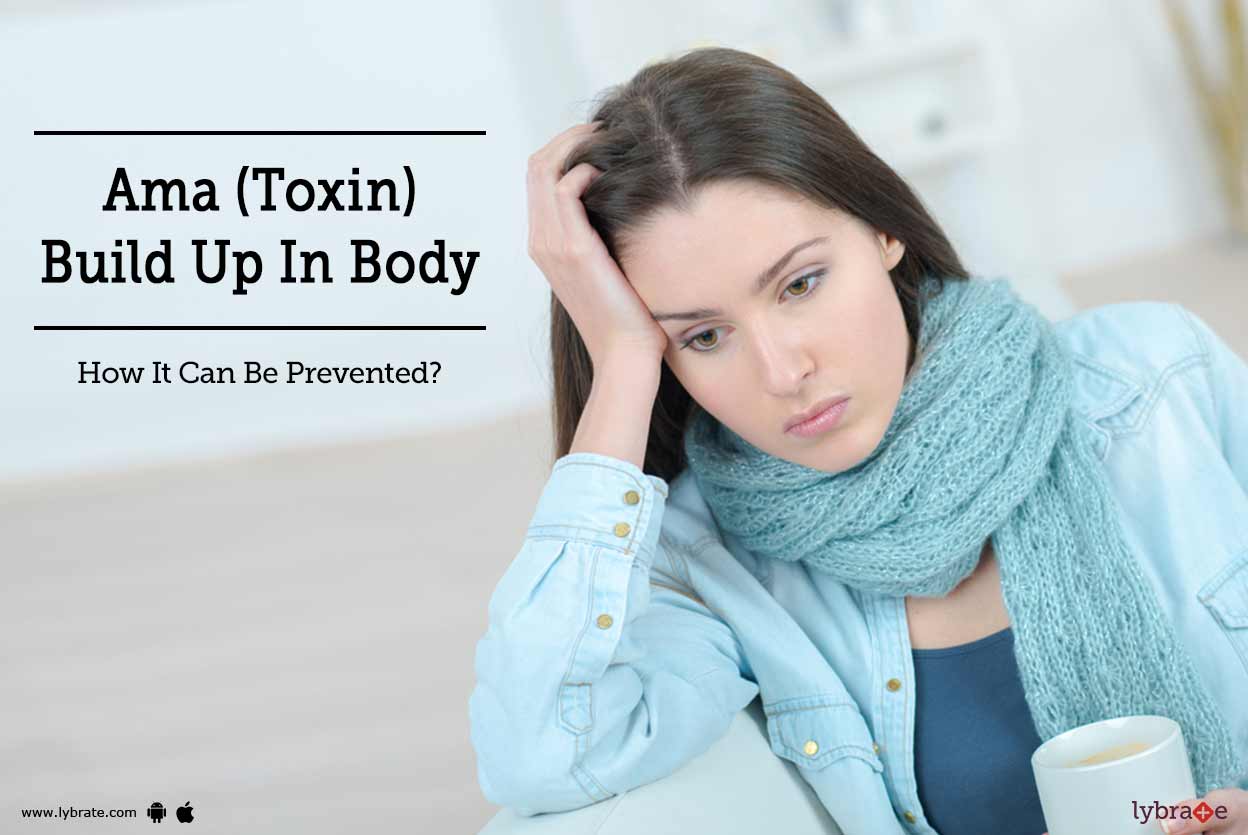 Ama (Toxin) Build Up In Body - How It Can Be Prevented? - By Dr. Amit ...