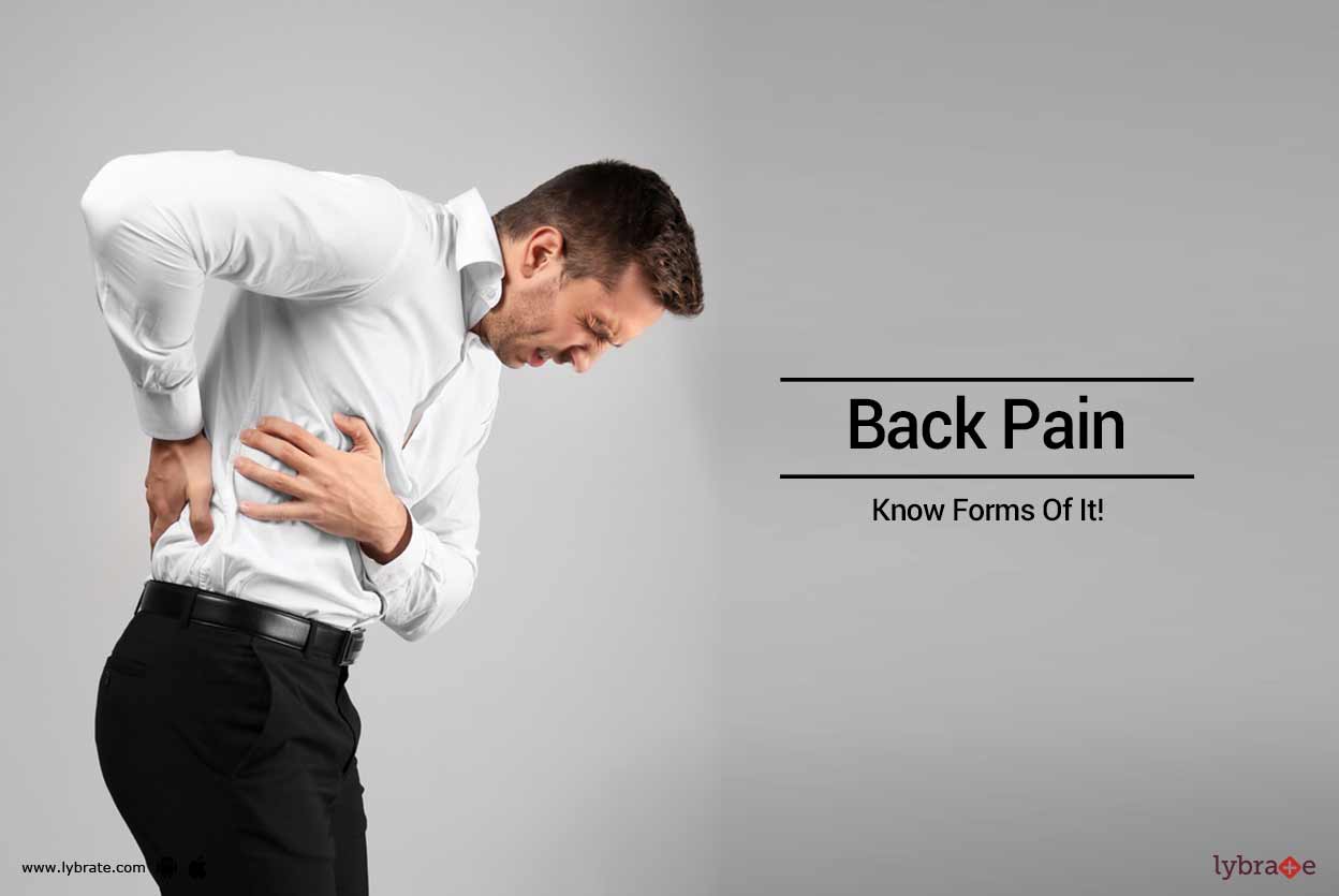 Back Pain - Know Forms Of It! - By Dr. Devanand D. More | Lybrate
