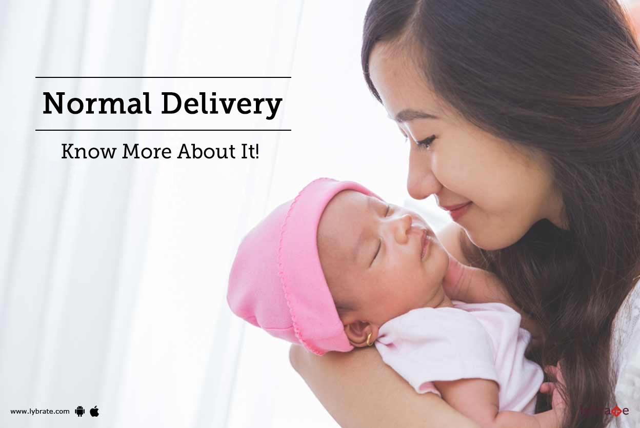Normal Delivery - Know More About It! - By Dr. Sravana Soujanya | Lybrate